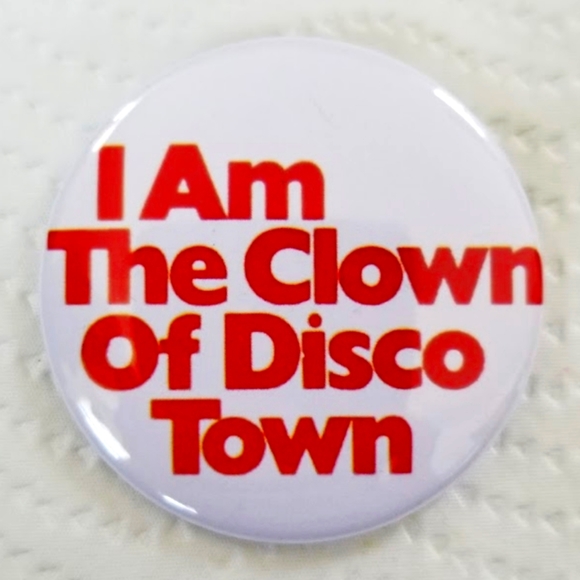 Accessories | 225 Inch I Am The Clown Of Disco Town Button Badge Pin | Poshmark